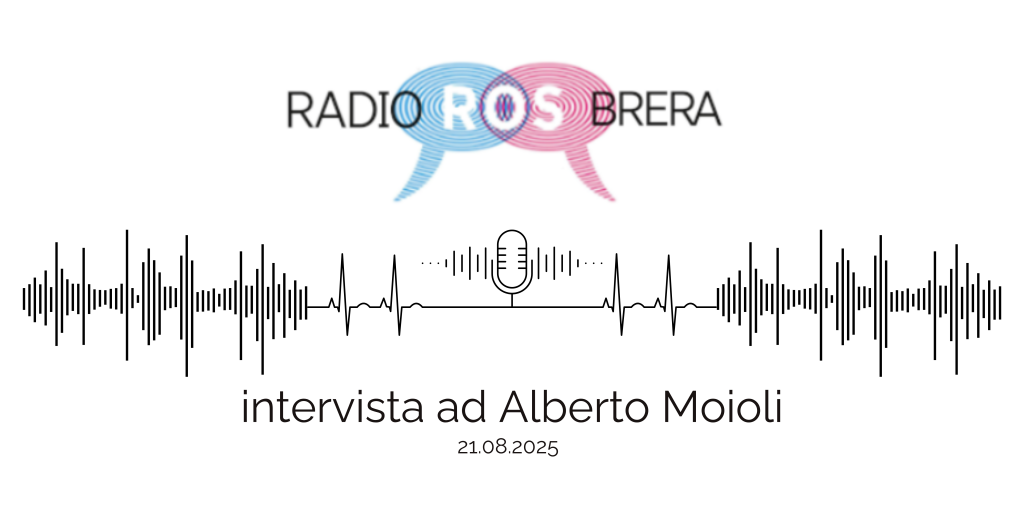 Intervista Alberto Moioli Radio ROS Brera - ALBERTO MOIOLI